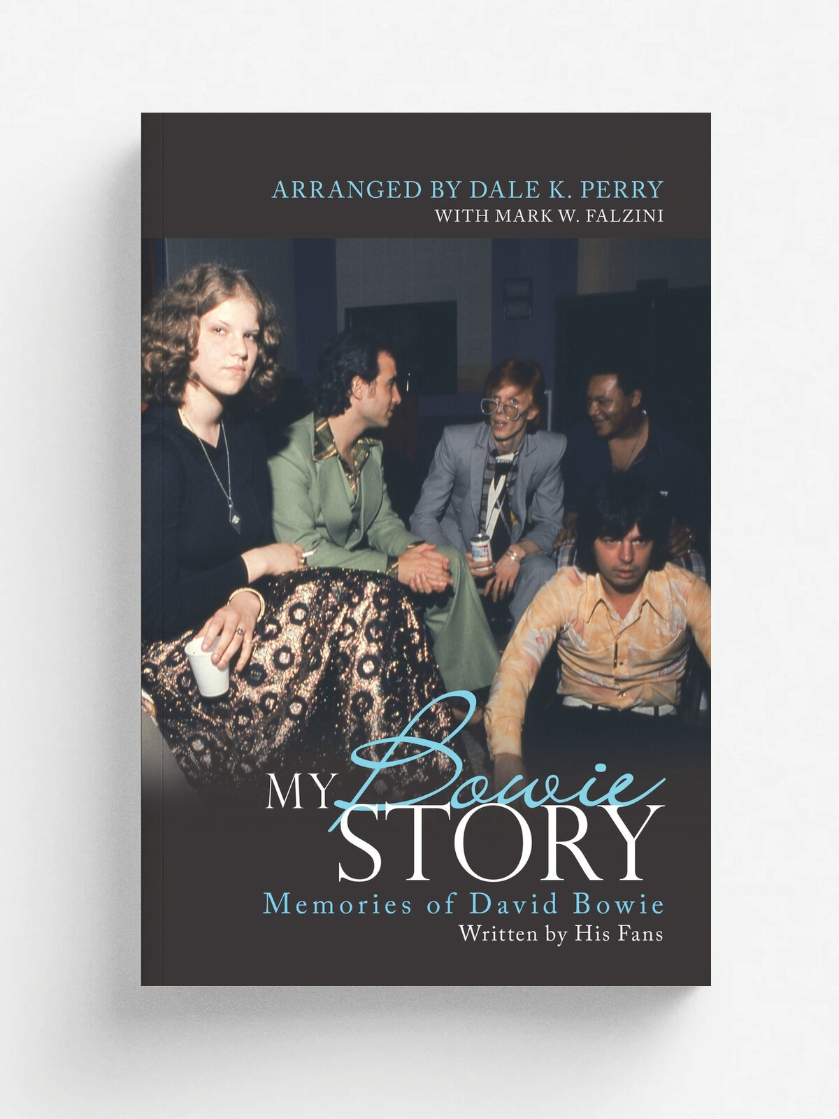 My Bowie Story. Memories of David Bowie