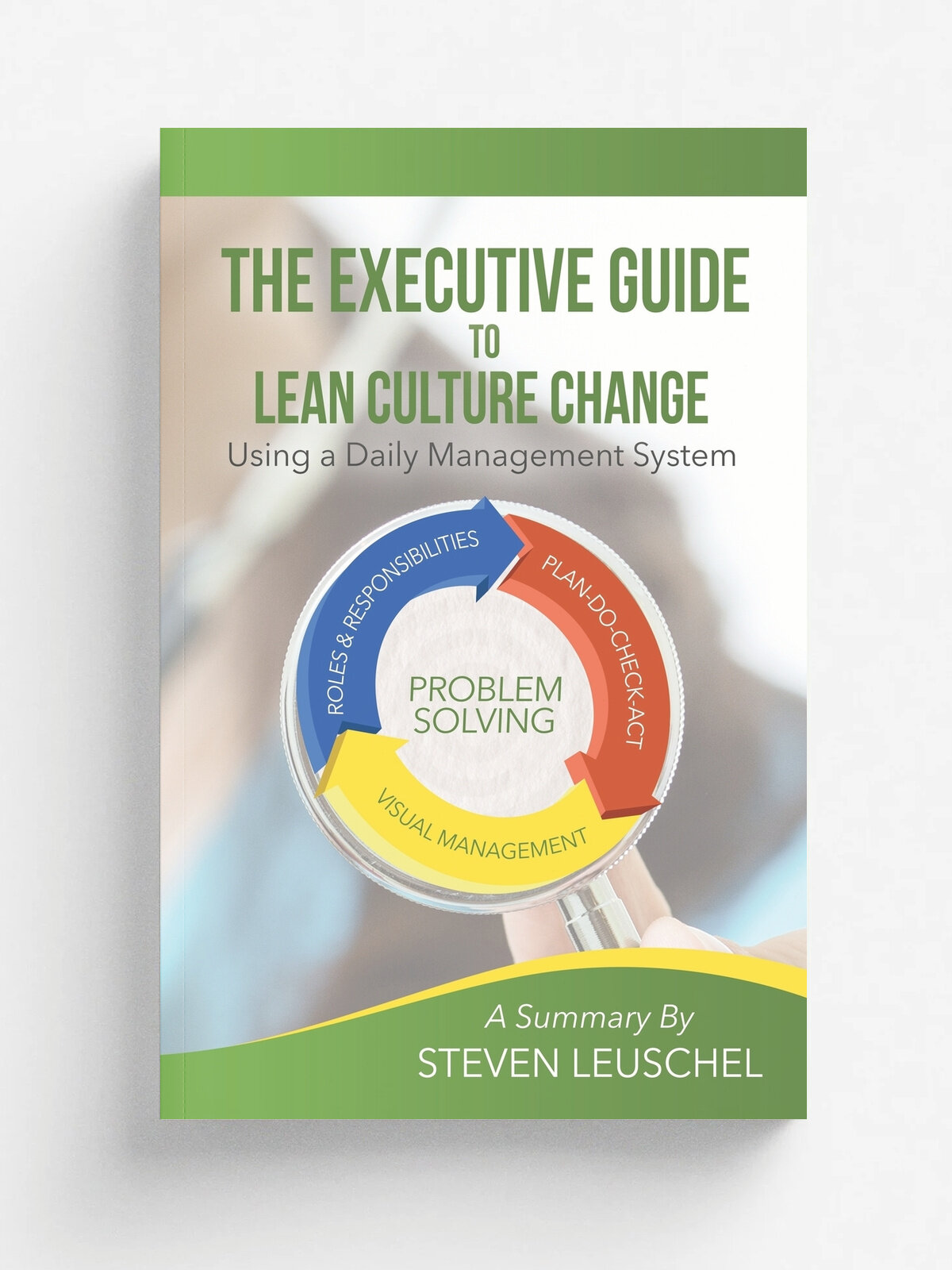 The Executive Guide to Lean Culture Change. Using a Daily Management System