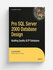 Pro SQL Server 2000 Database Design. Building Quality Oltp Databases