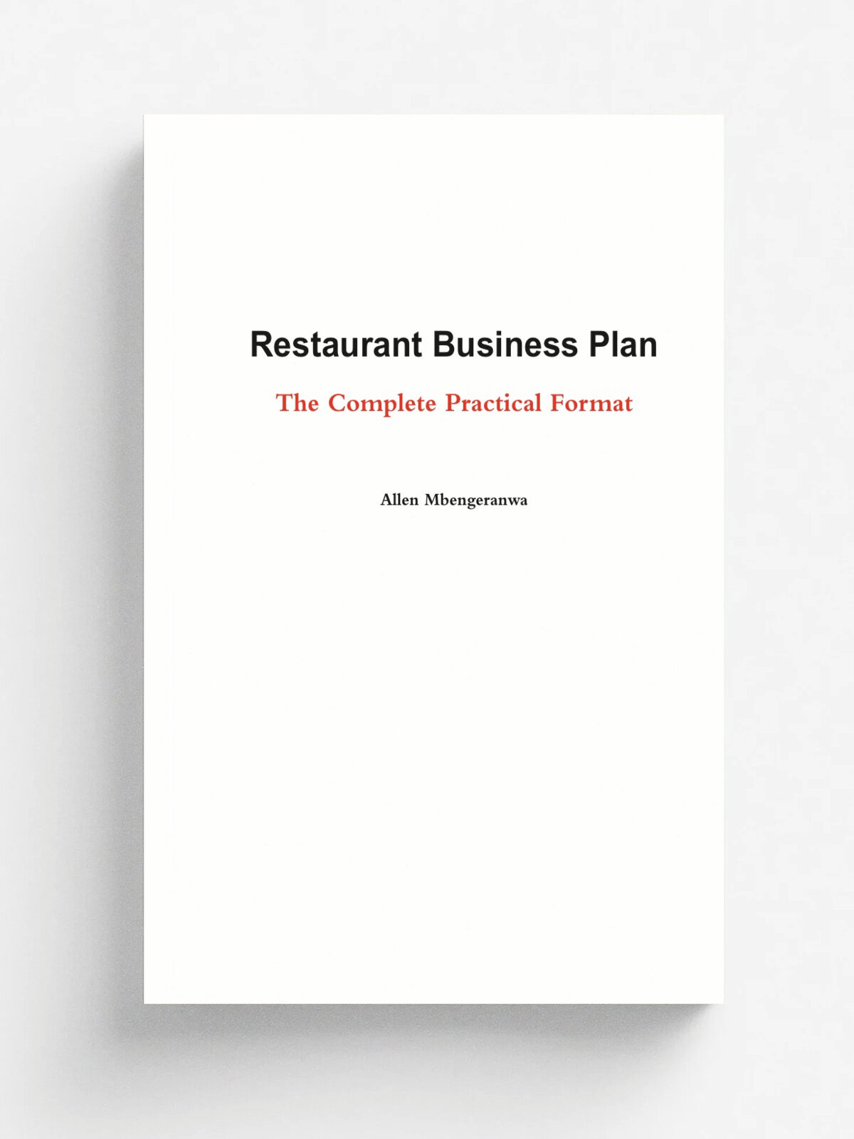 Restaurant Business Plan - The Complete Practical Format