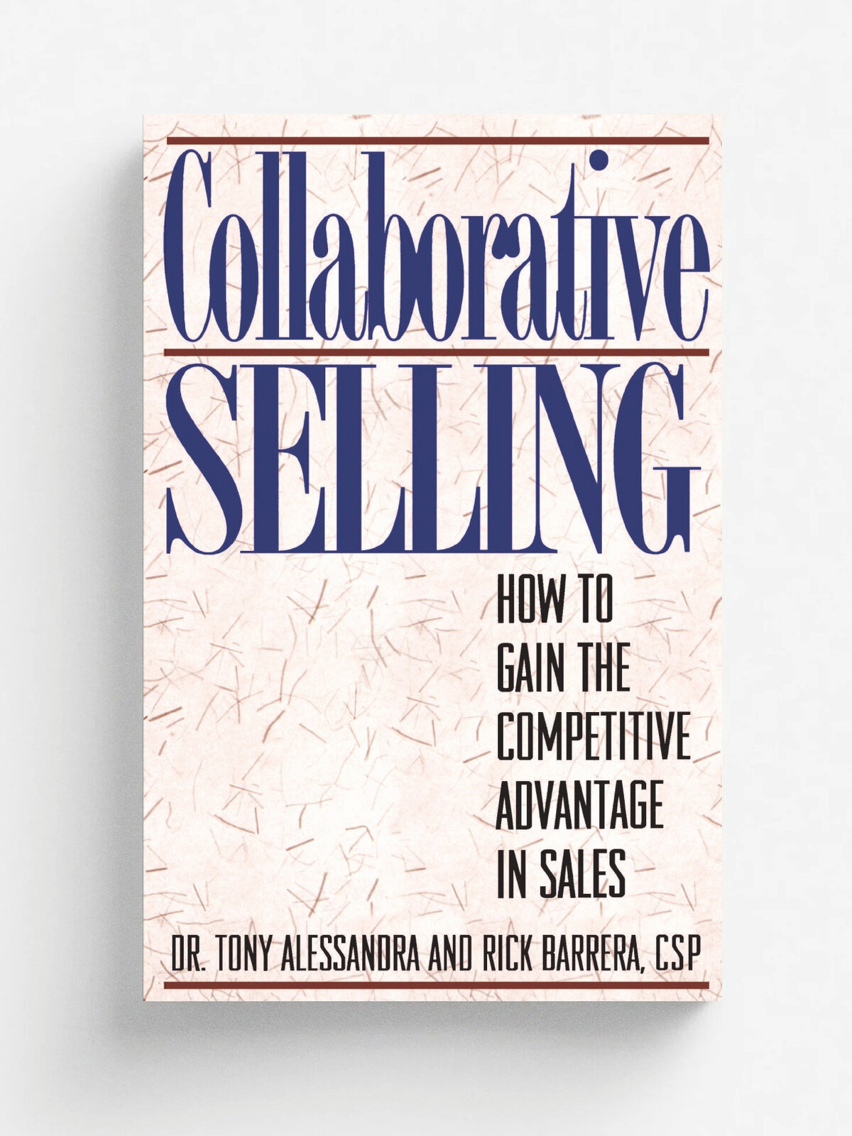 Collaborative Selling. How To Gain The Competitive Advantage in Sales