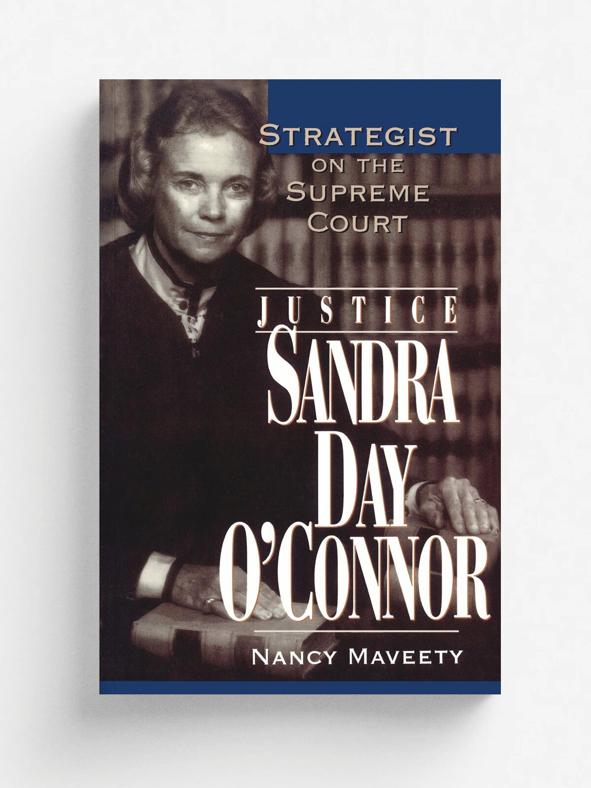 Justice Sandra Day O'Connor. Strategist on the Supreme Court