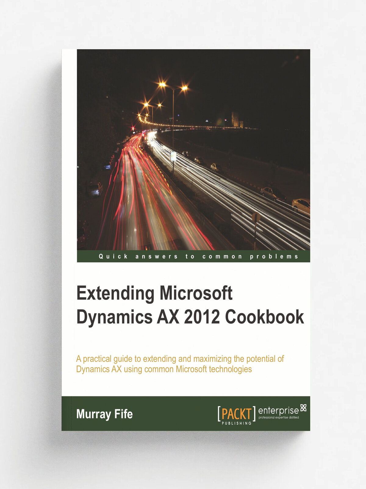 Extending Microsoft Dynamics Ax 2012 Cookbook