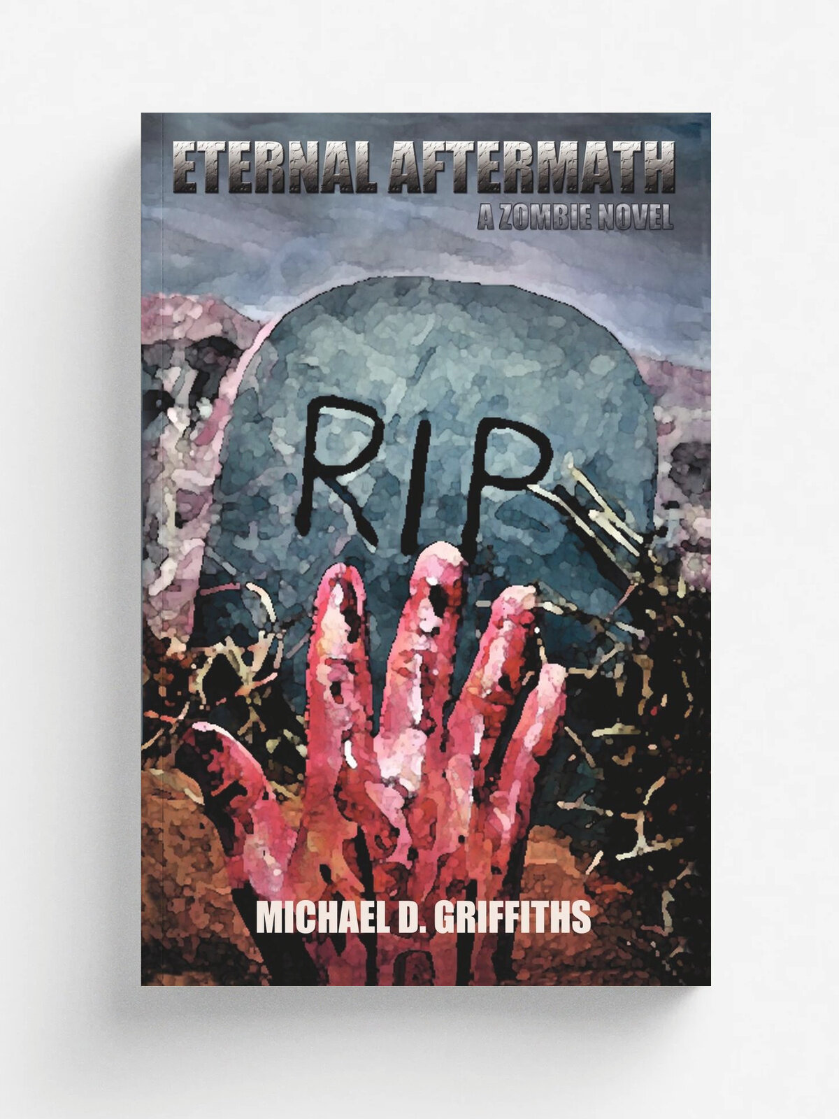 Eternal Aftermath. A Zombie Novel