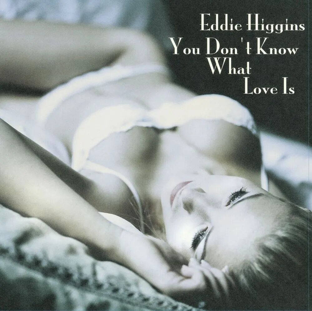 Виниловая пластинка Eddie Higgins - You Don't Know What LoveIs (Audiophile, Hyper Magnum Sound) (Black Vinyl LP)