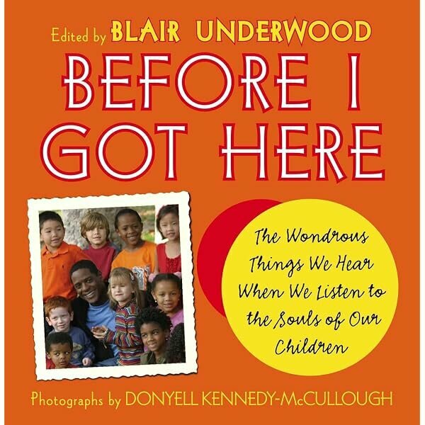 Before I Got Here: The Wondrous Things We Hear When We Listen to the Souls of Our Children，Reprinted paperback book