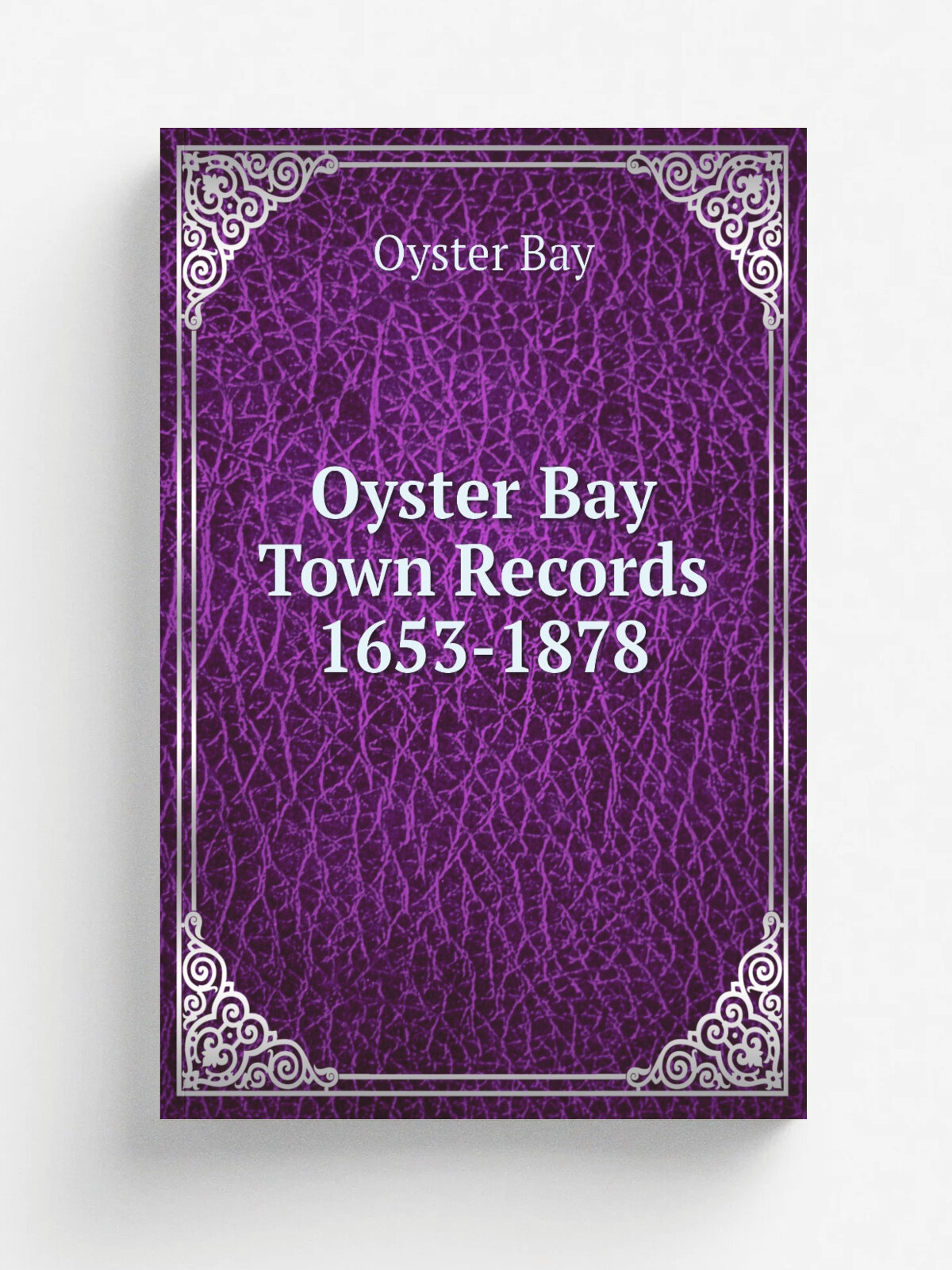 Oyster Bay Town Records 1653-1878 | Oyster Bay | Репринт