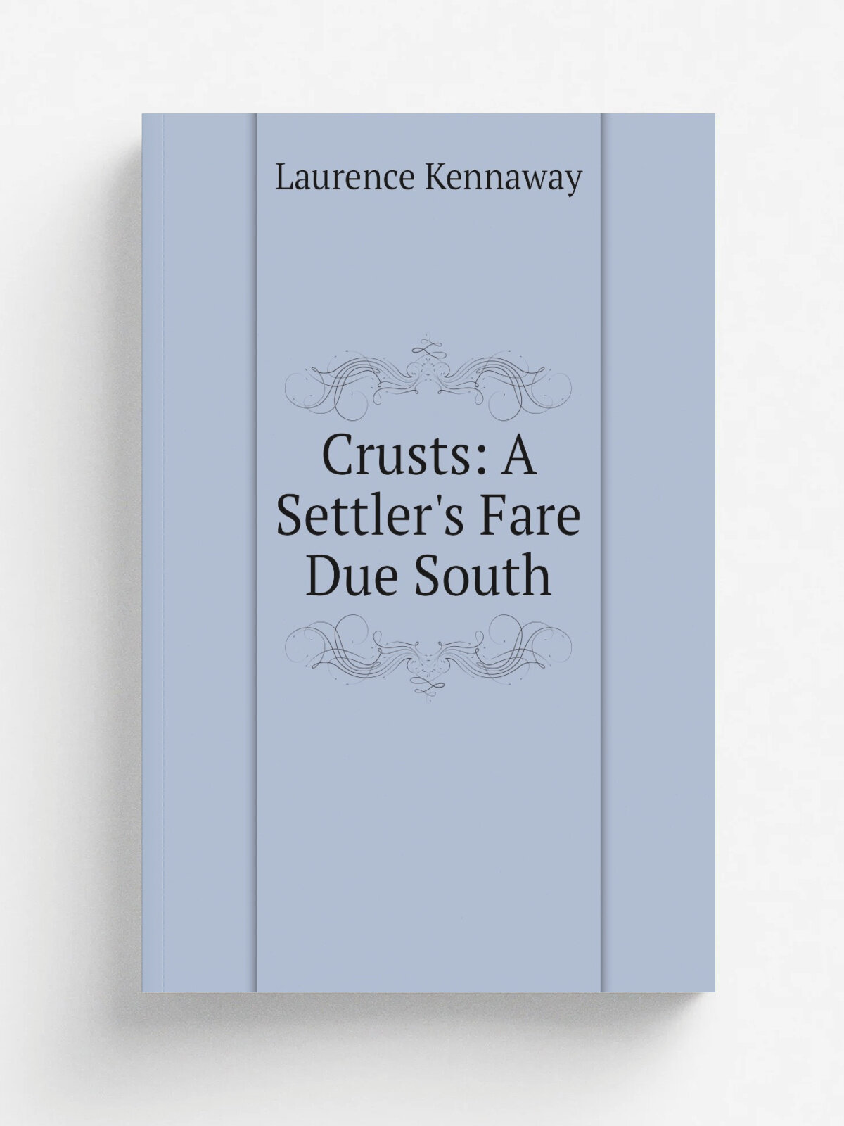 Crusts: A Settler's Fare Due South