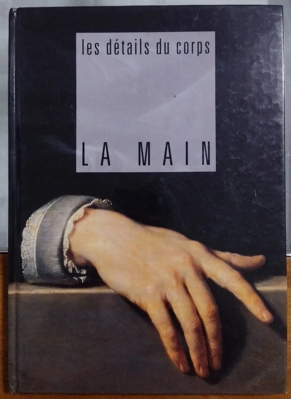 Les Details Du Corps: La Main (Детали тела: Рука)