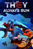 They Always Run, Все страны