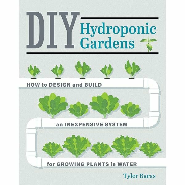 DIY Hydroponic Gardens: How to Design and Build an Inexpensive System for Growing Plants in Water，Reprinted paperback book
