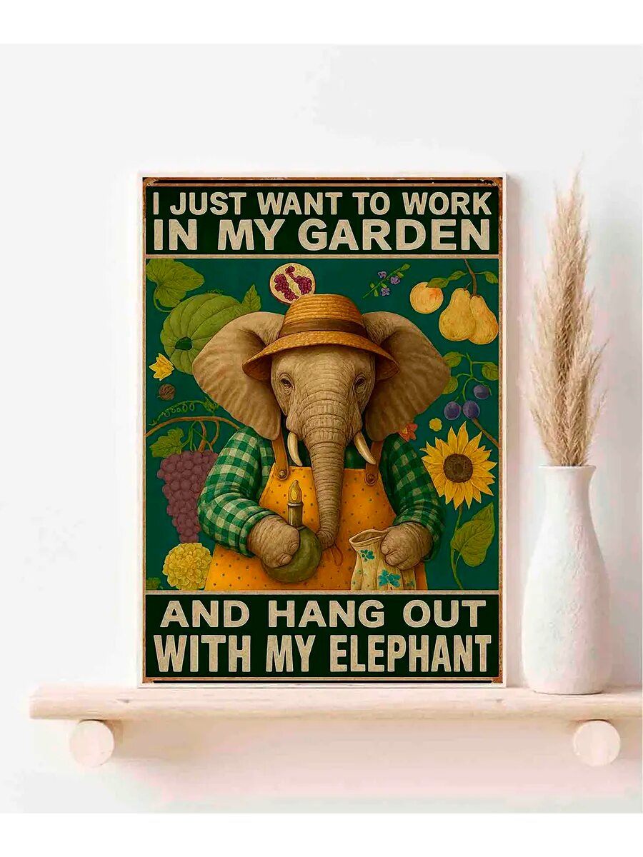 Слон, I Just Want To Work In My Garden, Плакат 30x42см