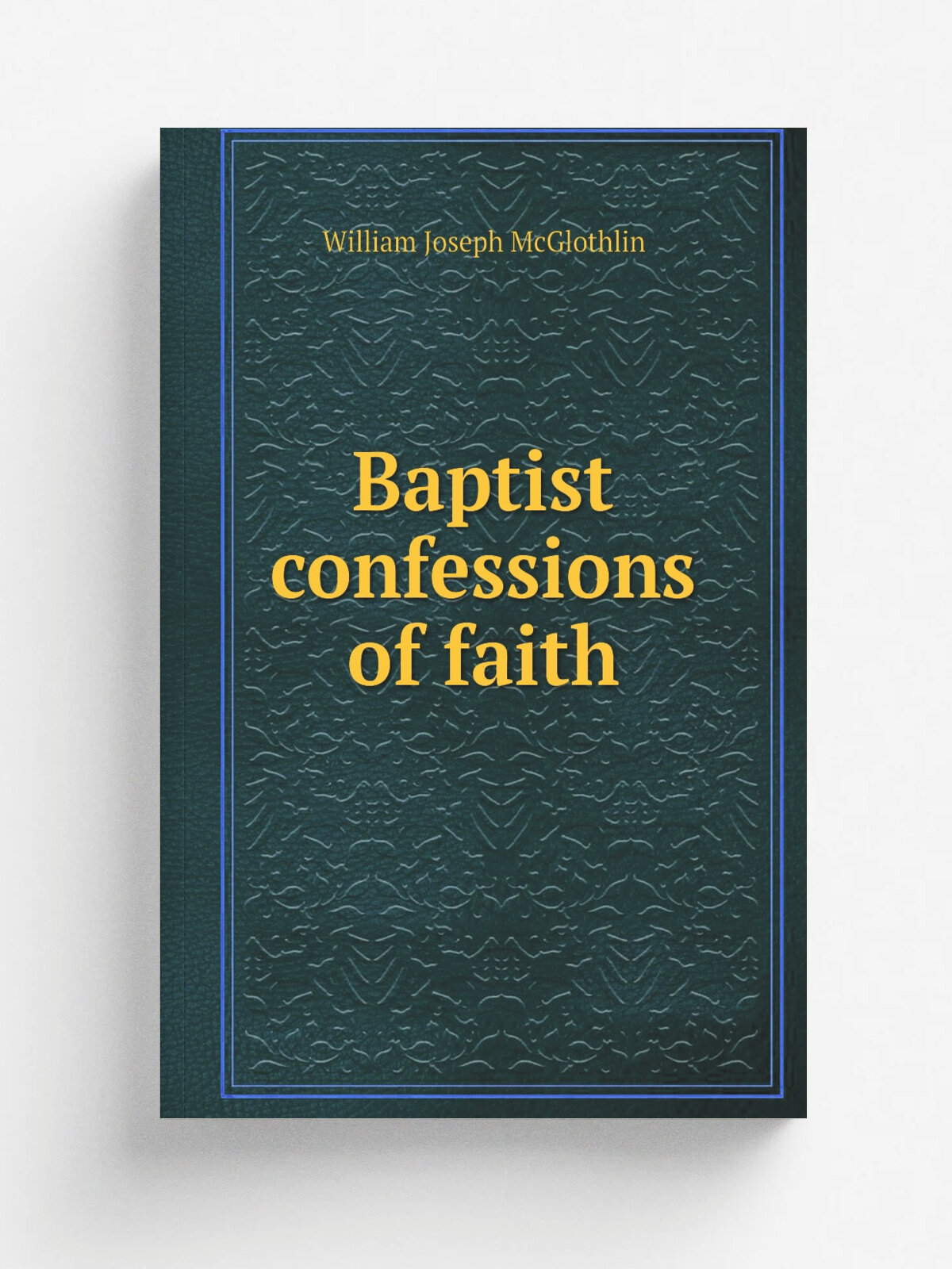 Baptist confessions of faith