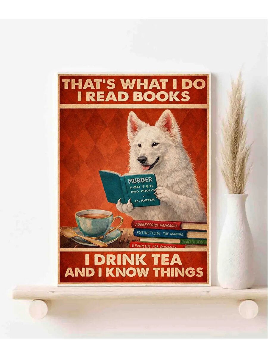 Белая швейцарская овчарка, I Drink Tea, Плакат 30x42см