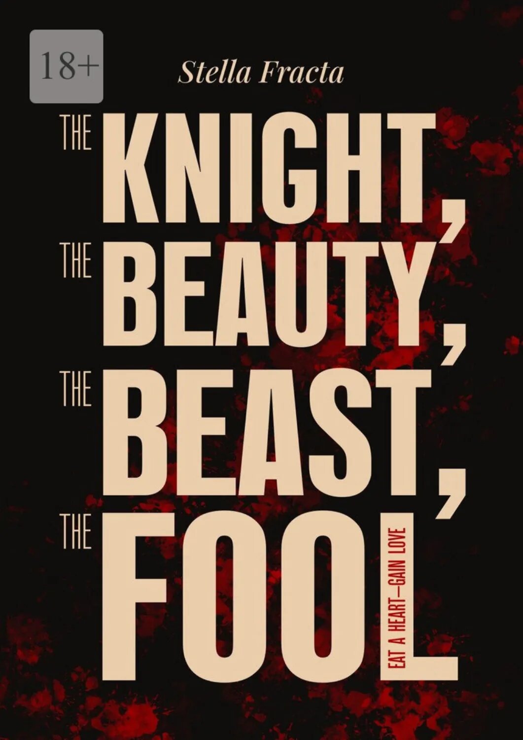 The Knight, the Beauty, the Beast, the Fool. Eat a Heart – Gain Love [Цифровая книга]