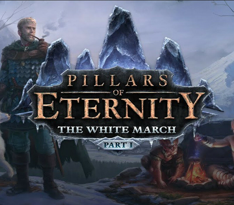 Pillars of Eternity - The White March Part I DLC Steam Ключ | Россия