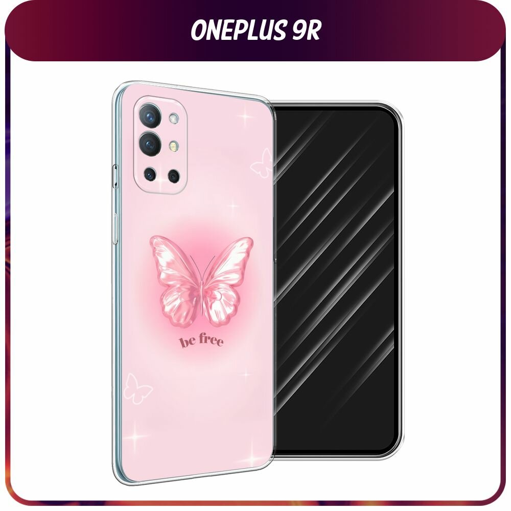 Чехол на OnePlus 9R / ВанПлас 9R с принтом "Be free butterfly 1"