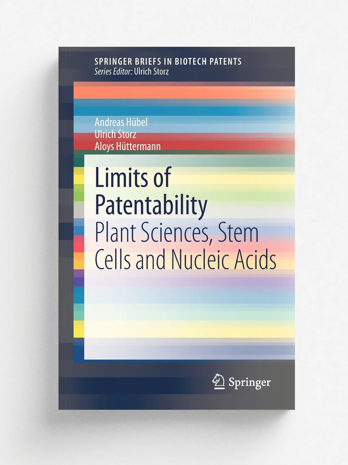Limits of Patentability. Plant Sciences, Stem Cells and Nucleic Acids