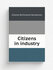Citizens in industry | Charles Richmond Henderson | 1915 | New York London, D. A...