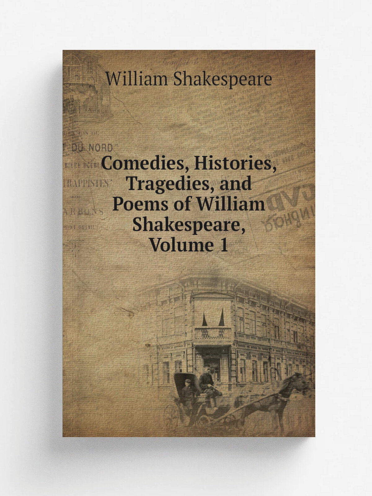 Comedies, Histories, Tragedies, and Poems of William Shakespeare, Volume 1 | Шекспир Уильям | Репринт