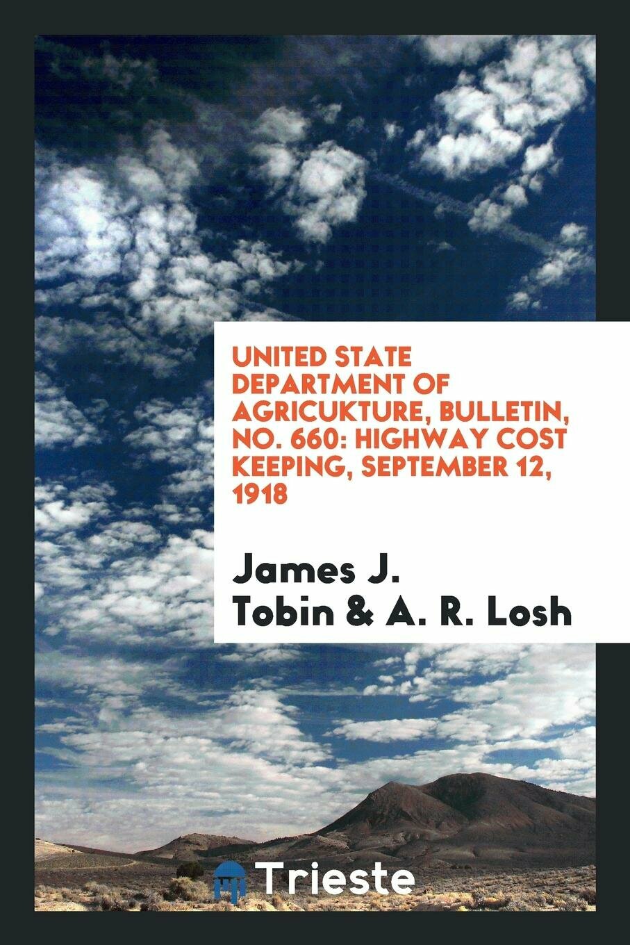 United state department of agricukture, Bulletin, No. 660. Highway Cost Keeping, september 12, 1918