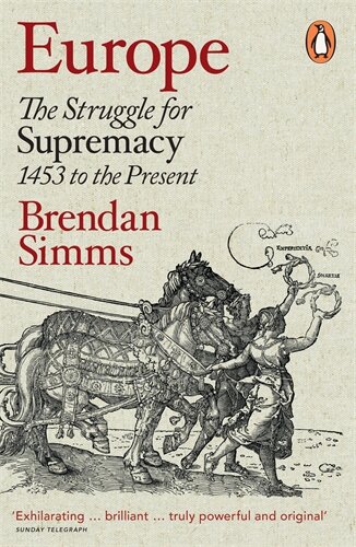 Europe: The Struggle for Supremacy, 1453 to the Present / Simms B. (книга на английском)