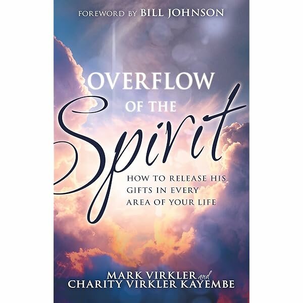 Overflow of the Spirit: How to Release His Gifts in Every Area of Your Life，Reprinted paperback book