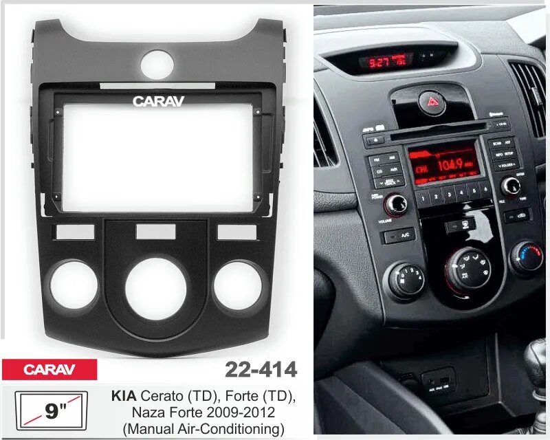 Переходная рамка 9" Android для KIA Cerato TD, Forte TD, Naza Forte 2009-2012 без климат контроля / черный CARAV 22-414