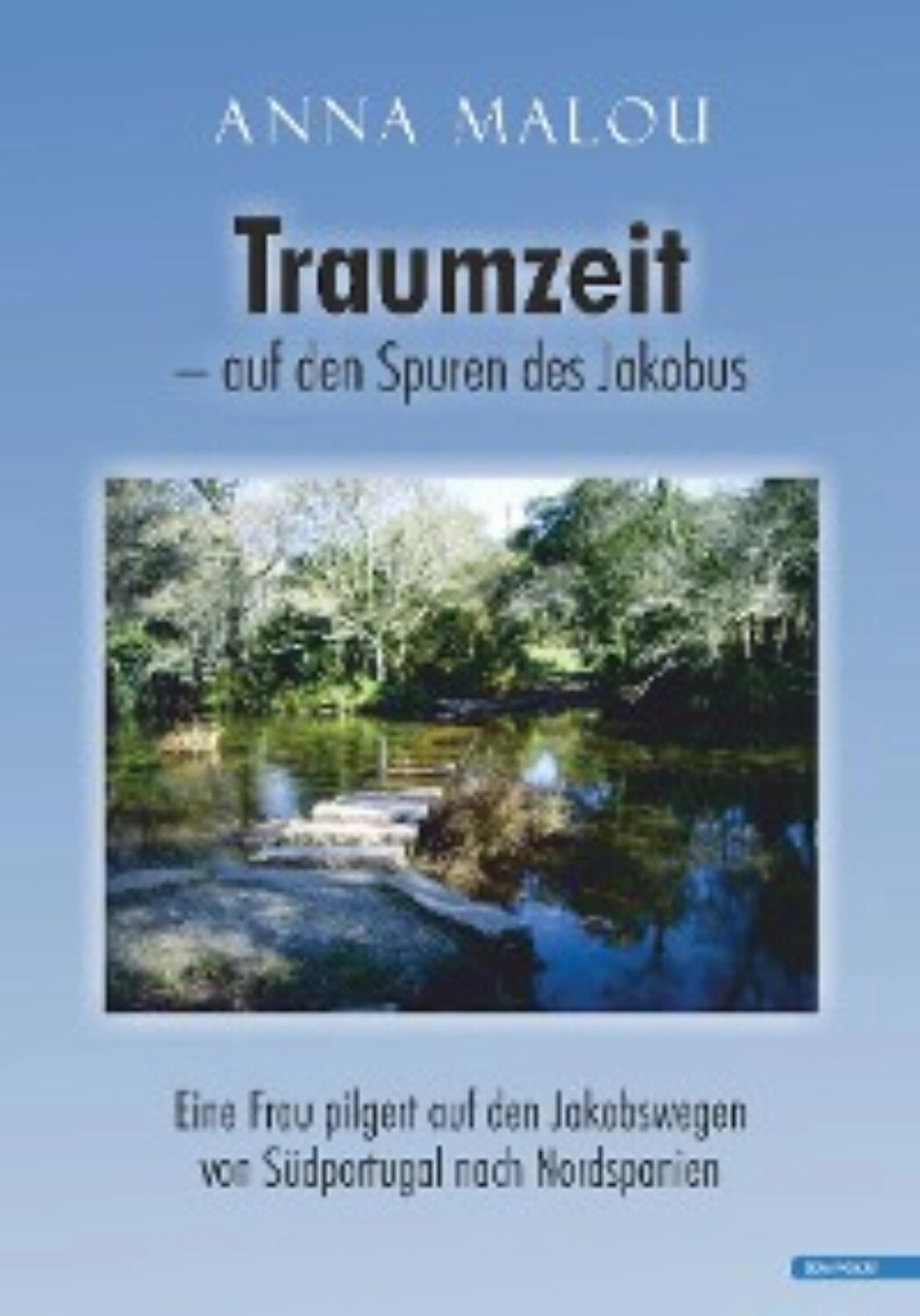 Traumzeit – auf den Spuren des Jakobus [Цифровая книга]