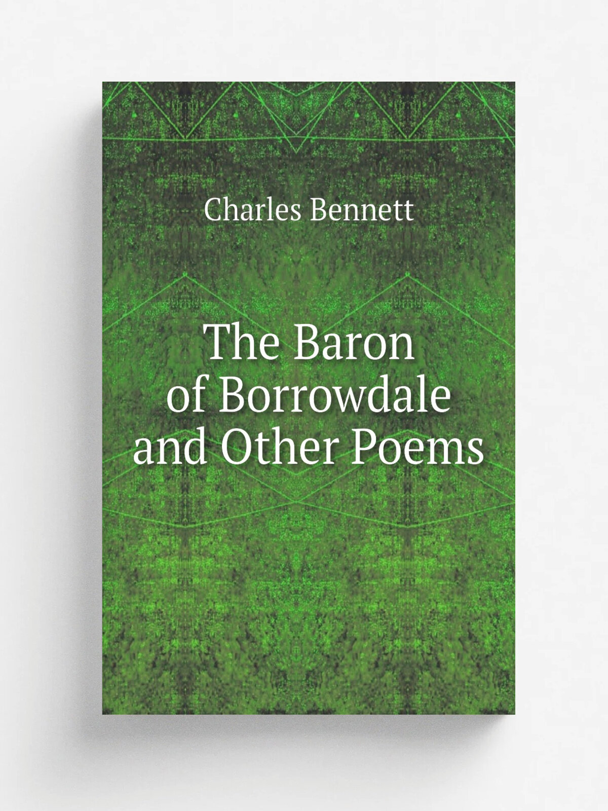 The Baron of Borrowdale and Other Poems | Charles Bennett | Репринт