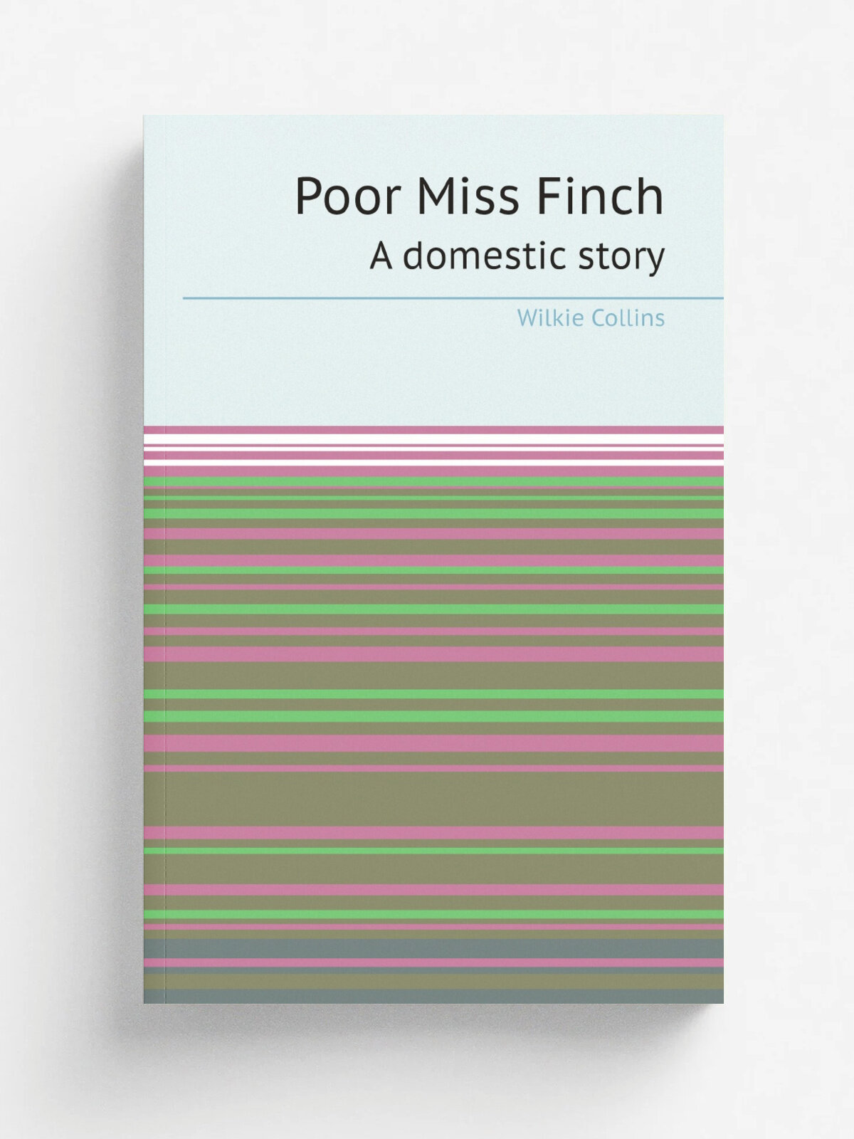 Poor Miss Finch. A domestic story
