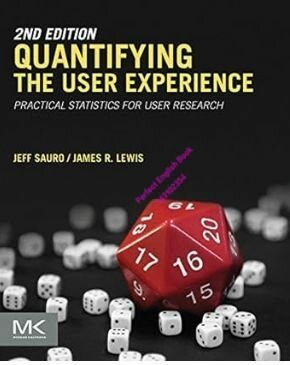 Quantifying the User Experience: Practical Statistics for Us Reprinted books
