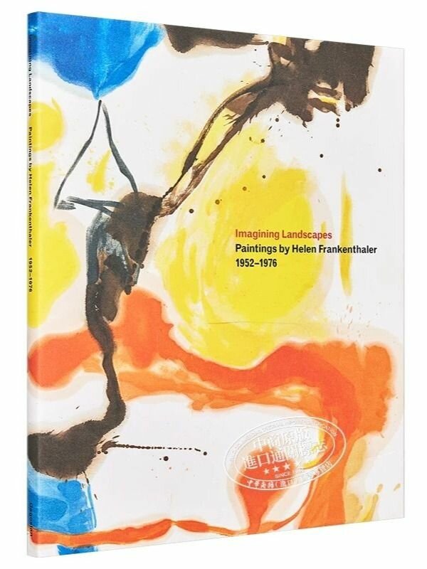 Imagining Landscapes: Paintings by Helen Frankenthaler1952-1976.