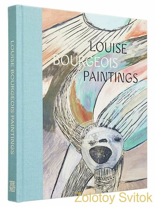 Louise Bourgeois: Paintings. Английский оригинал.