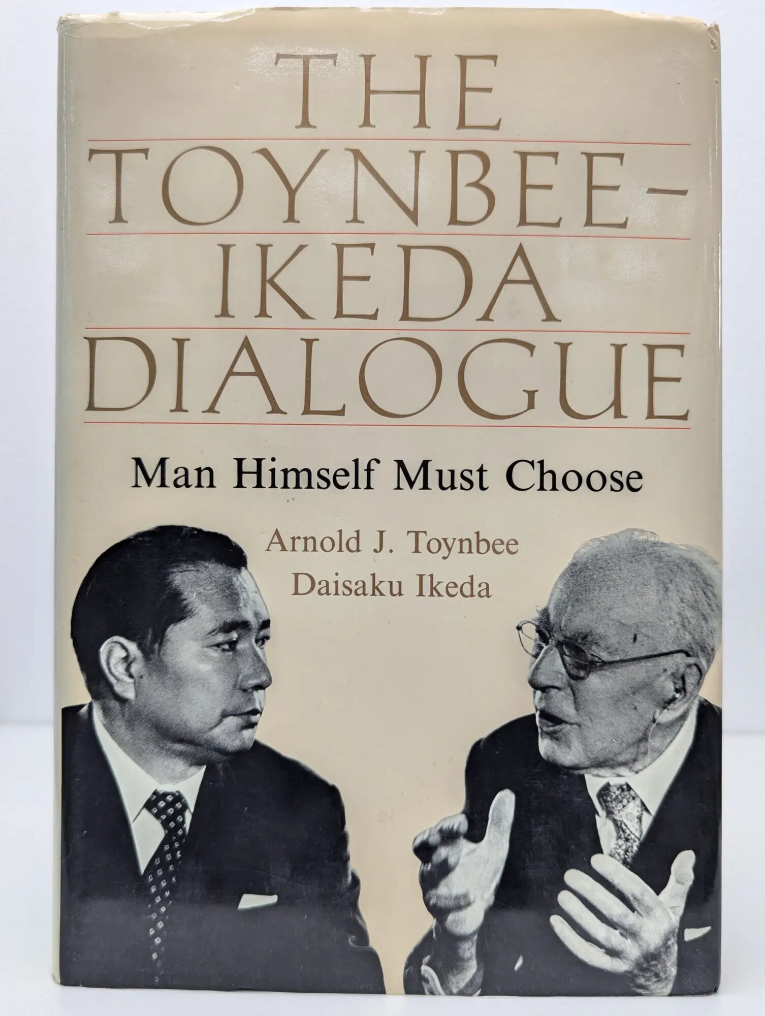 The Toynbee-Ikeda Dialogue. Man Himself Must Choose Тойнби Арнольд Джозеф, Икеда С. 1976