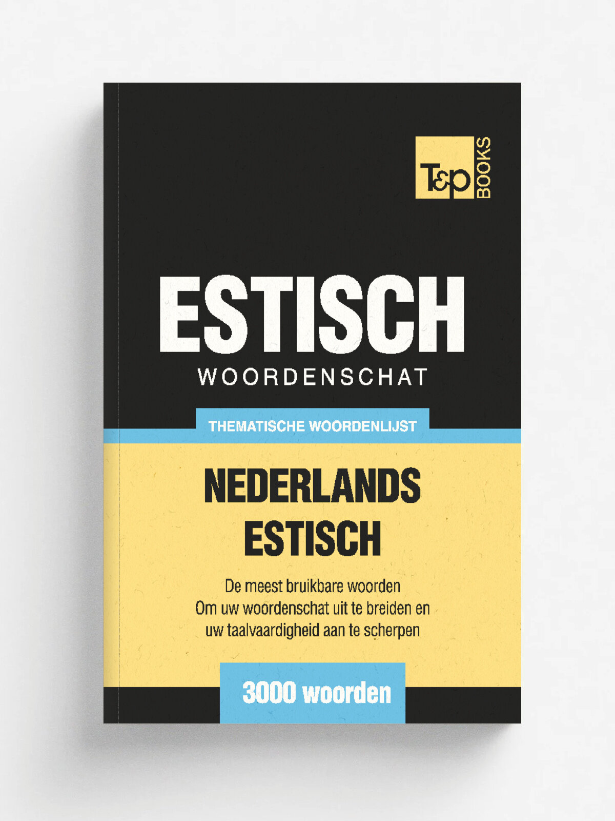 Thematische woordenschat Nederlands-Estisch - 3000 woorden