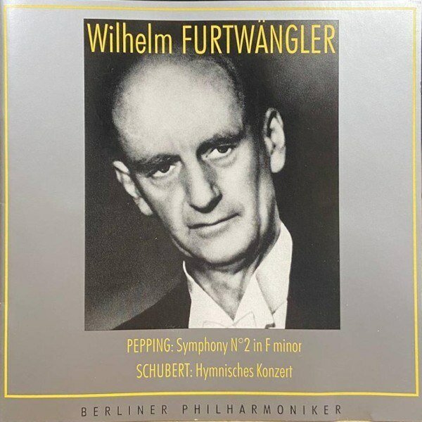 Компакт-диск Warner Wilhelm Furtwangler – Pepping: Symphony No.2 In F Minor / Shubert: Hymnische Konzert