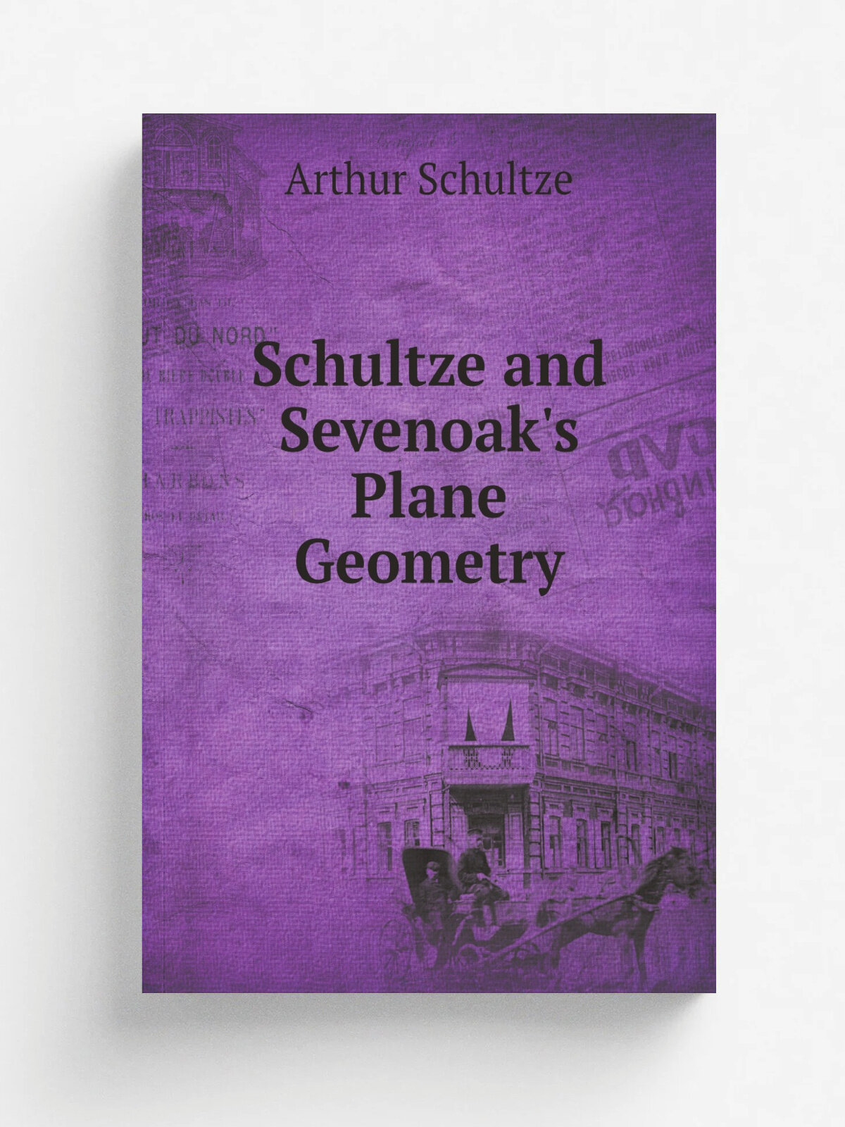 Schultze and Sevenoak's Plane Geometry