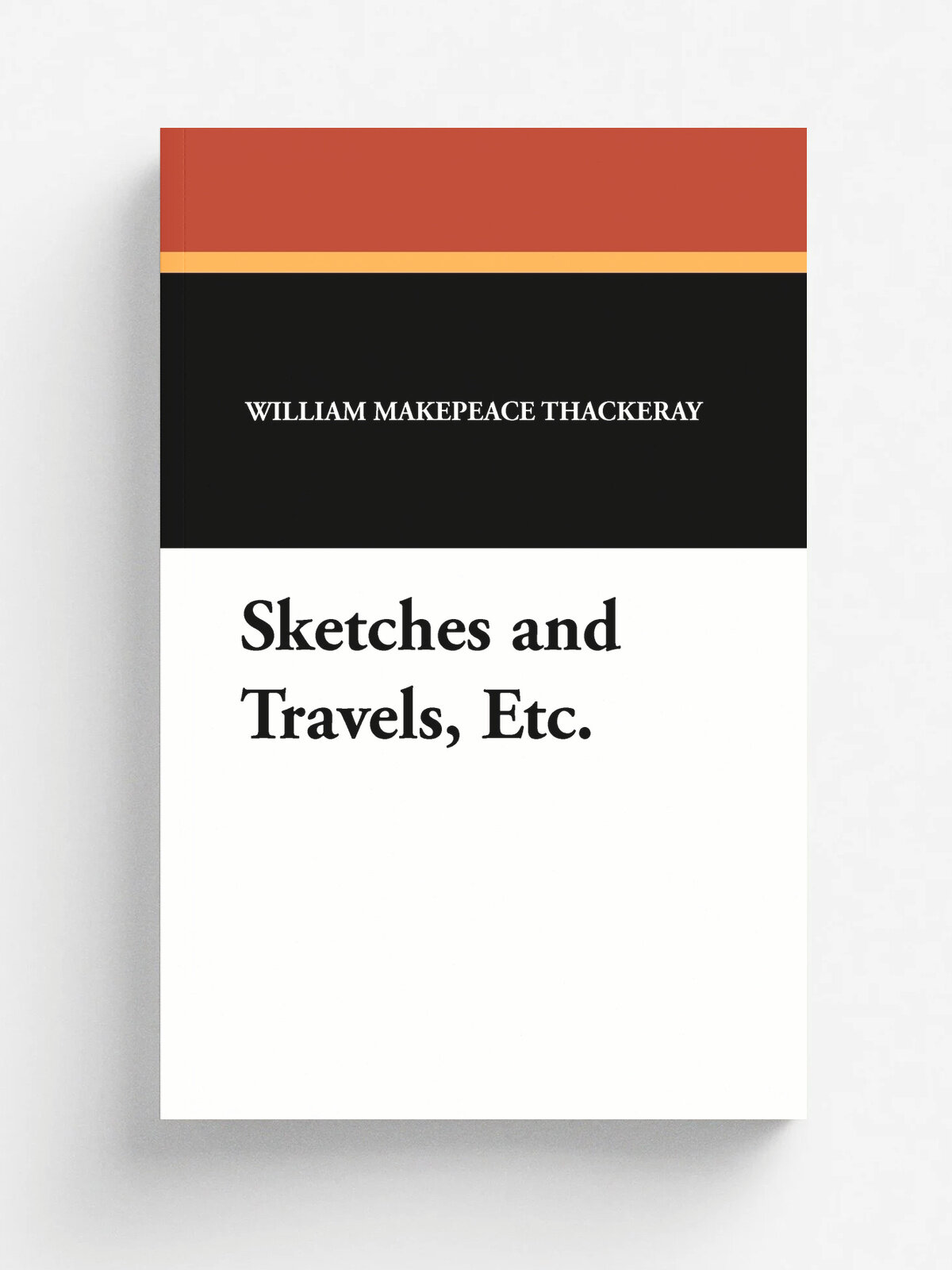 Sketches and Travels, Etc.
