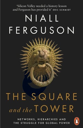 The Square and the Tower / Ferguson N. (книга на английском)