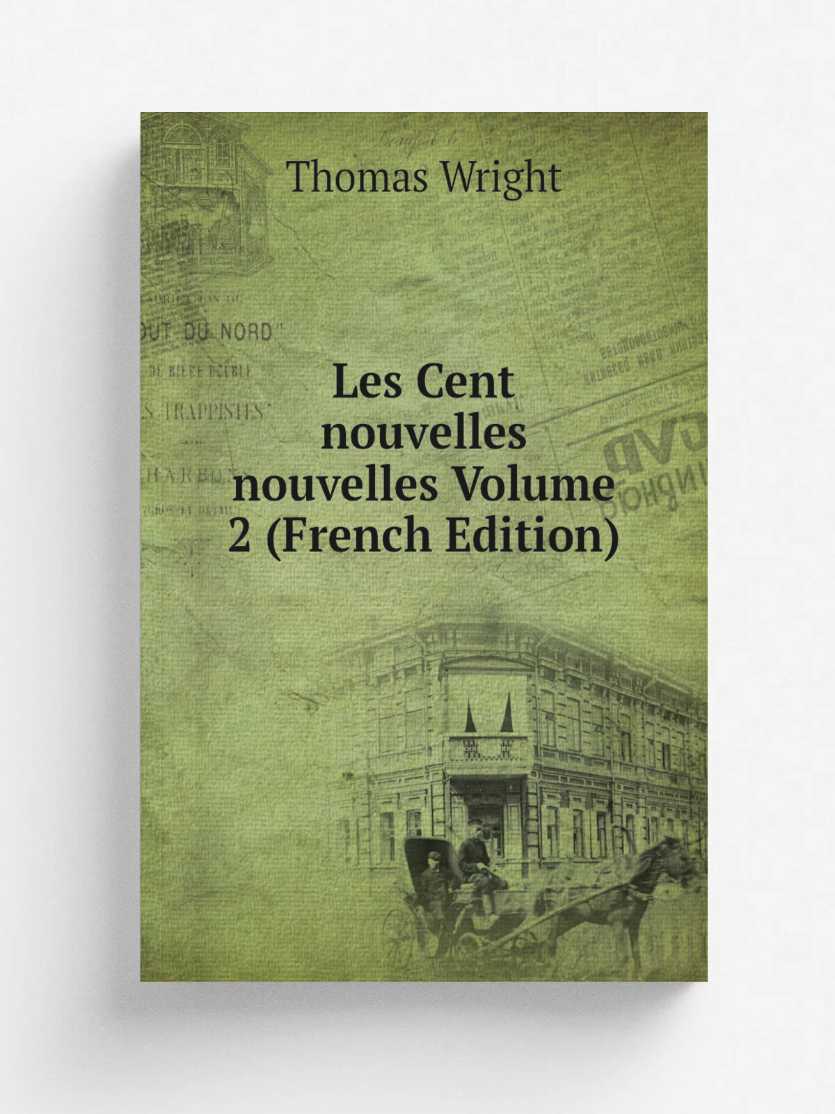 Les Cent nouvelles nouvelles Volume 2 (French Edition) | Thomas Wright | Репринт