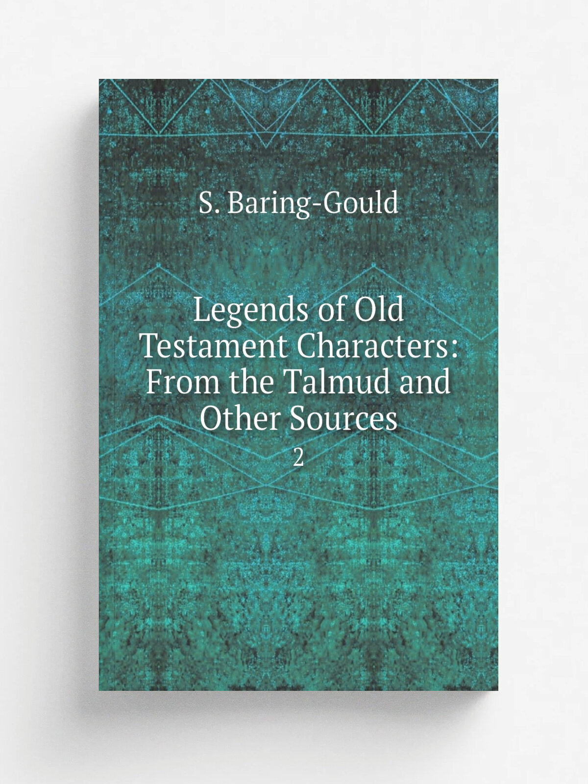 Legends of Old Testament Characters: From the Talmud and Other Sources. 2
