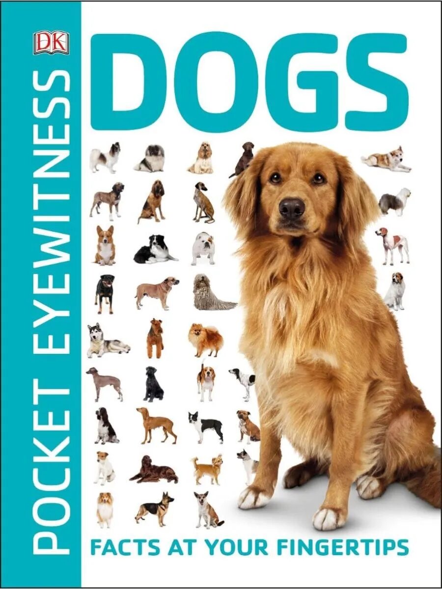 Pocket Eyewitness Dogs Facts at Your Fingertips | Dorling Kindersley