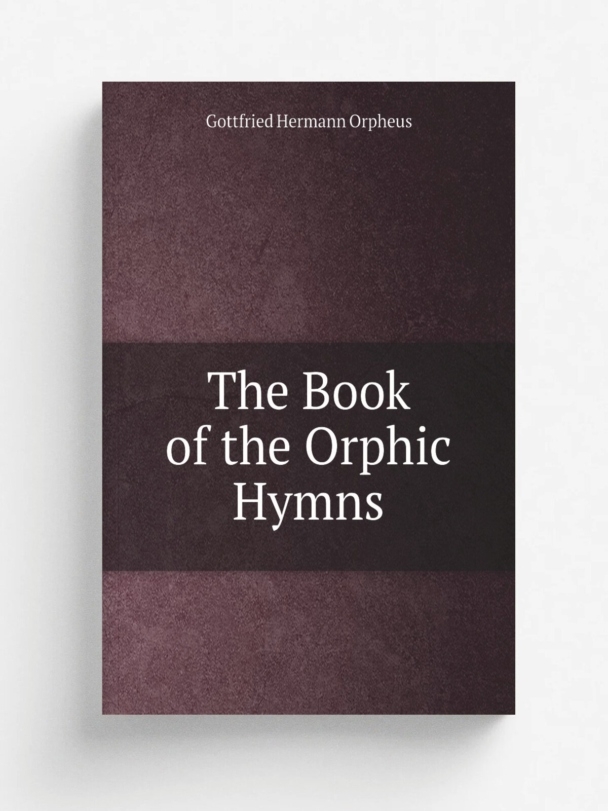The Book of the Orphic Hymns