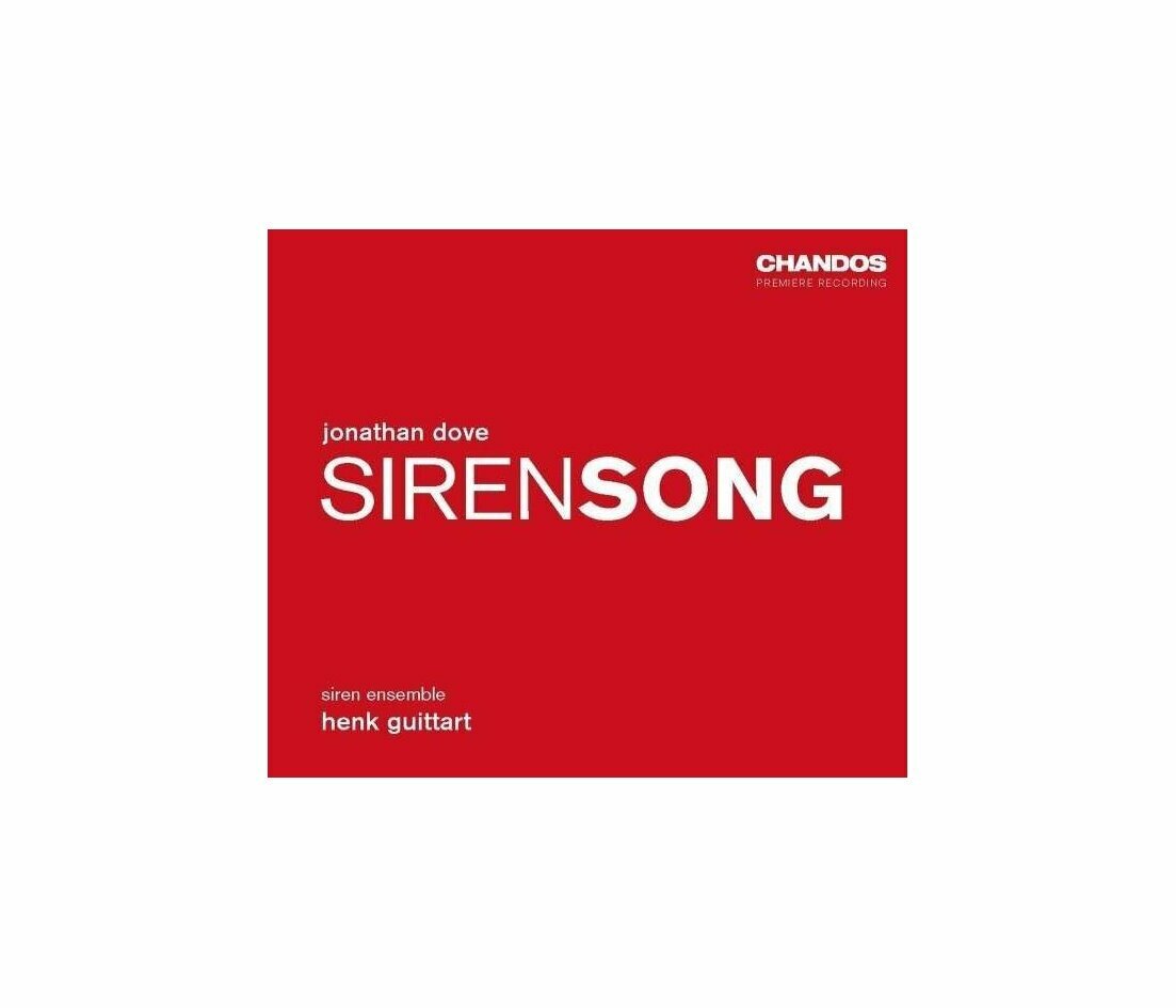 Диск Jonathan Dove (geb. 1959) - Siren Song (Oper in 1 Akt) (1 CD)