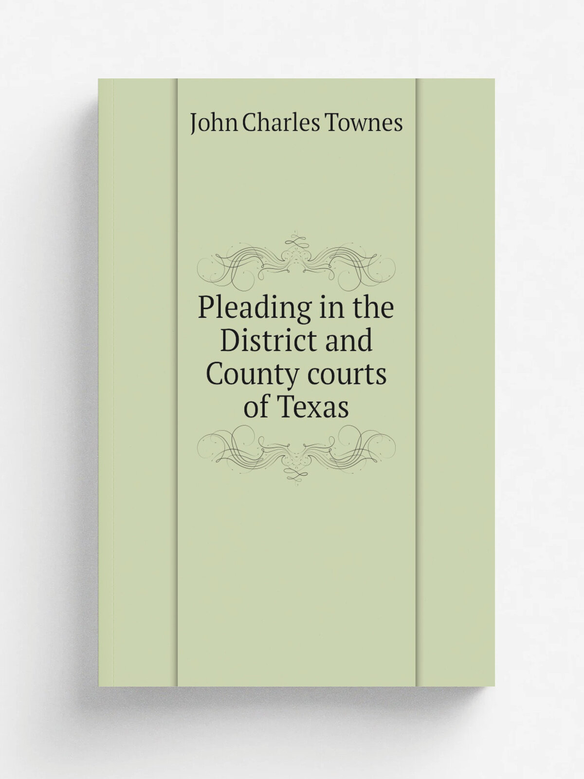 Pleading in the District and County courts of Texas