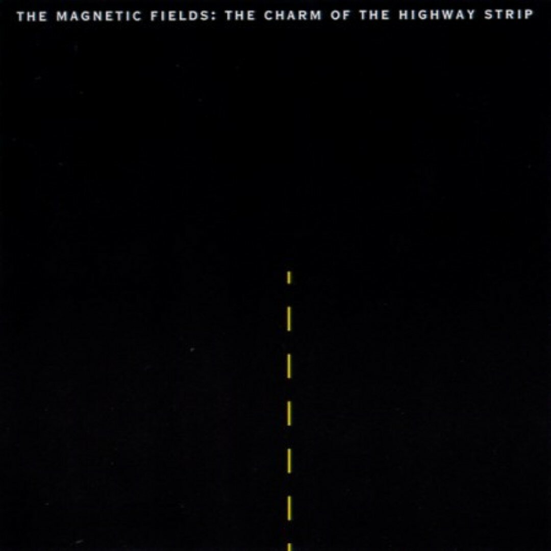 THE MAGNETIC FIELDS The Charm Of The Highway Strip (LP)