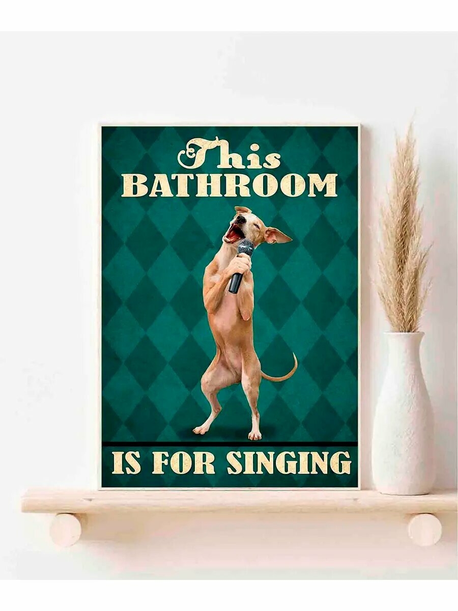 Итальянская левретка, This Bathroom is For Singing, Плакат