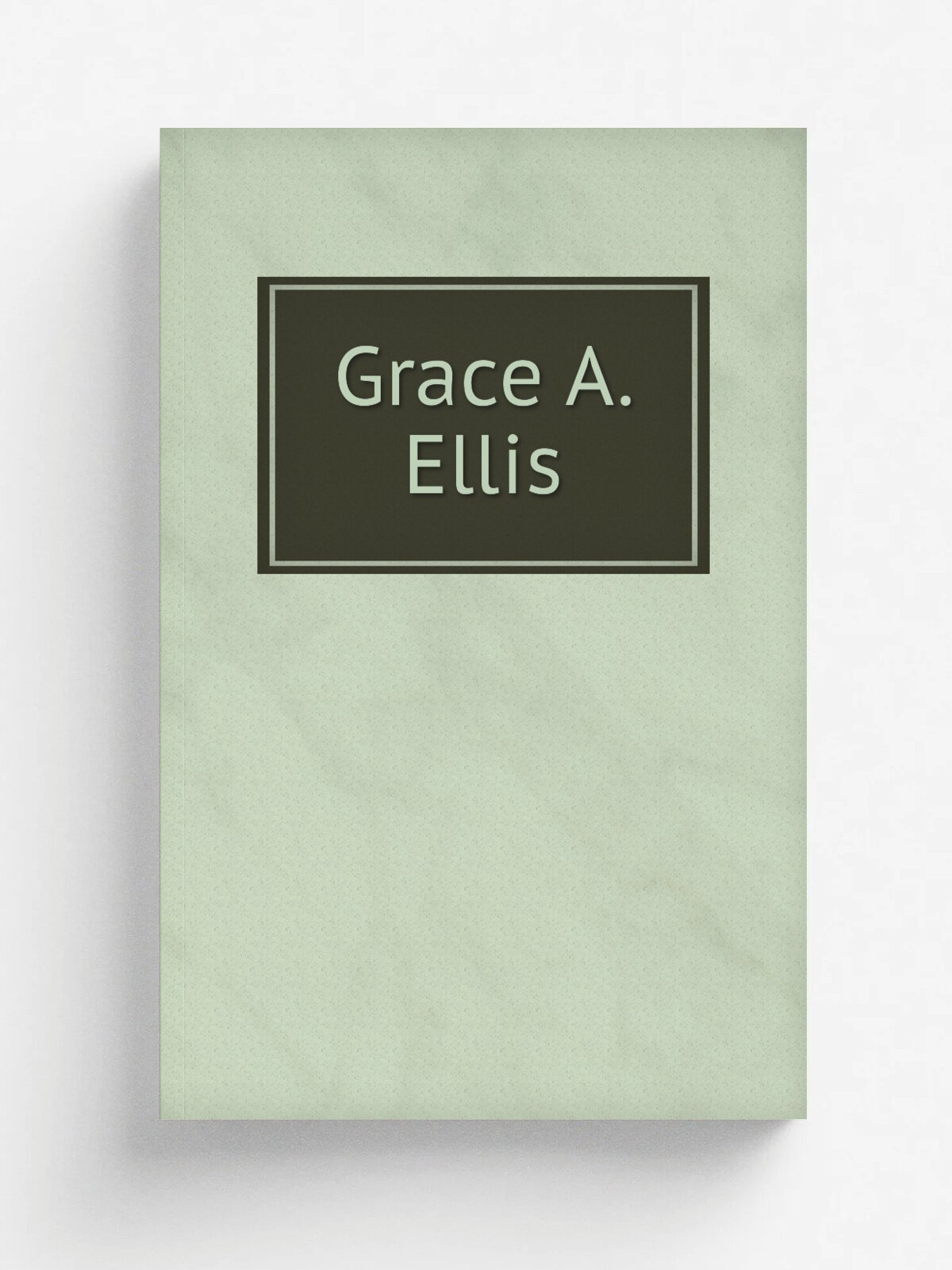 Grace A. Ellis