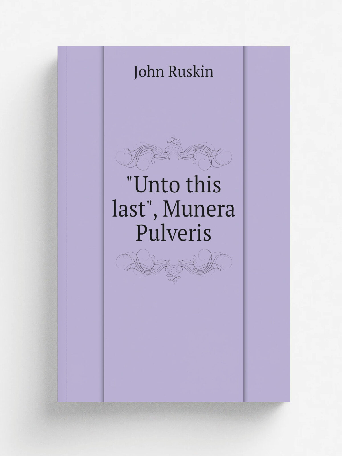 "Unto this last", Munera Pulveris